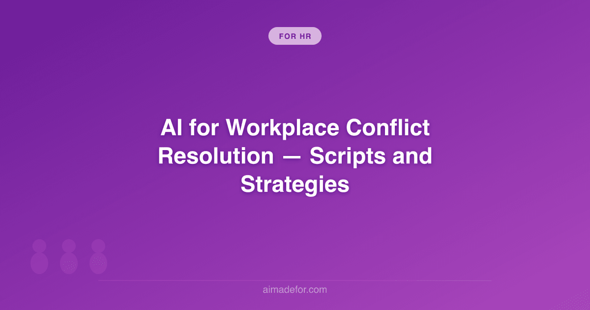 AI for Workplace Conflict Resolution: Scripts and Strategies