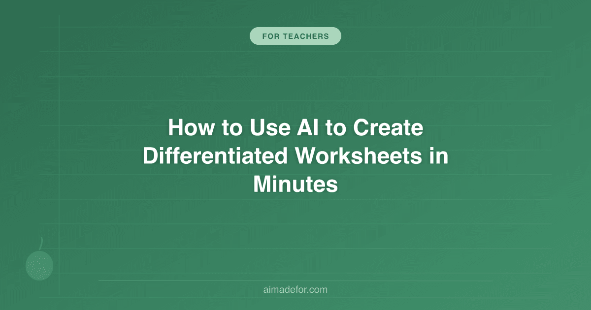 How to Use AI to Create Differentiated Worksheets in Minutes