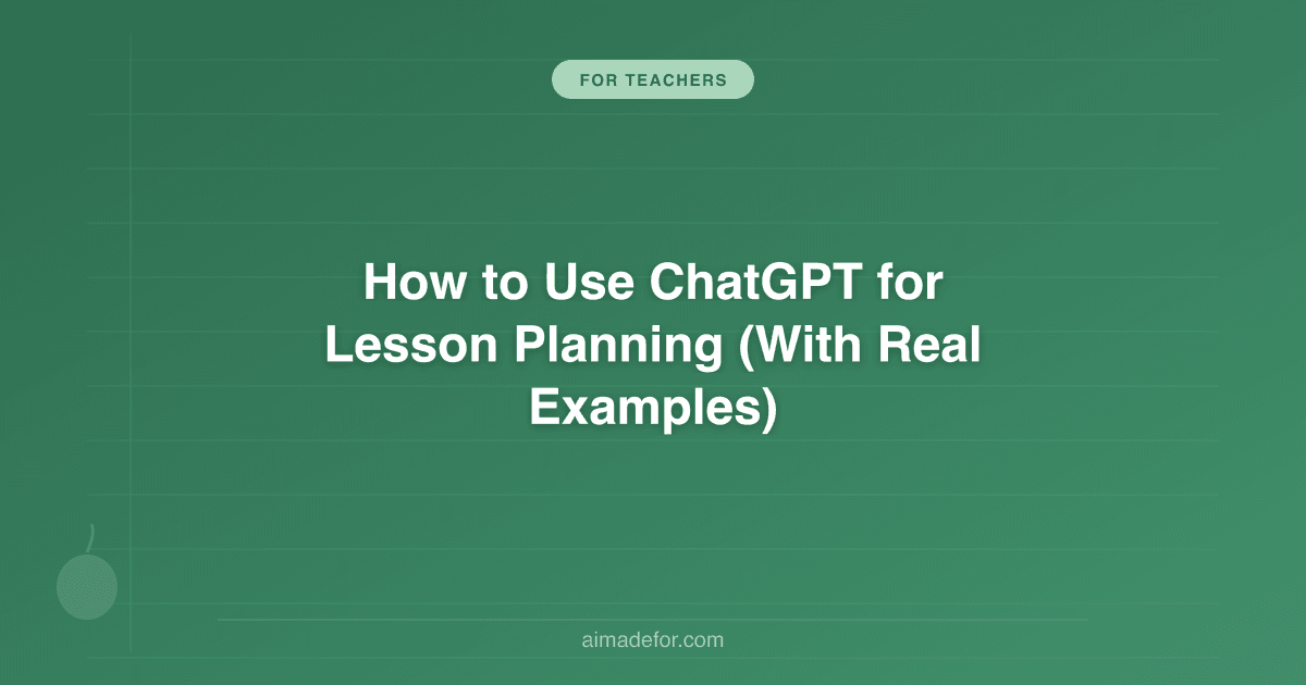 How to Use ChatGPT for Lesson Planning: Prompts & Examples (2026)